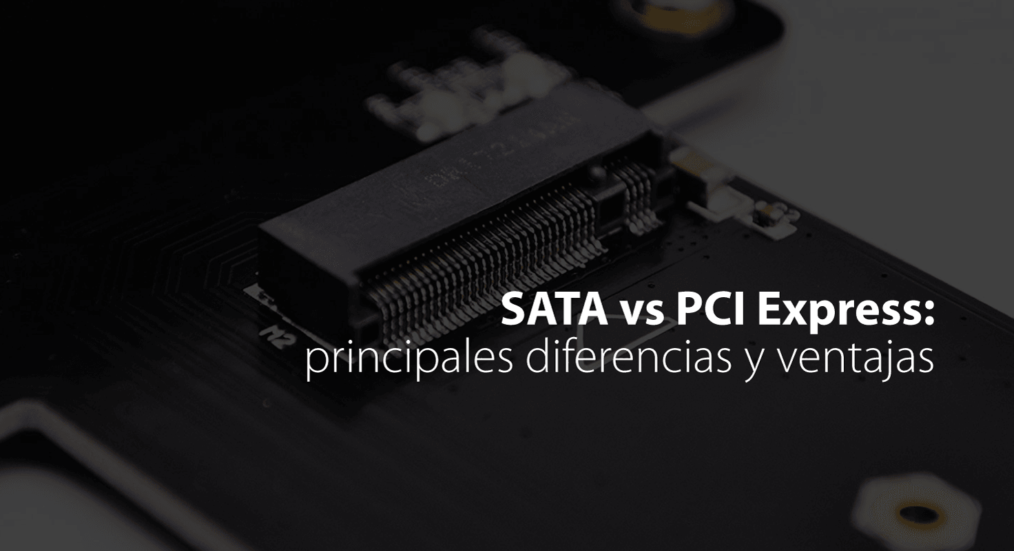 SATA vs PCIe: Principales diferencias y ventajas – PERU DATA